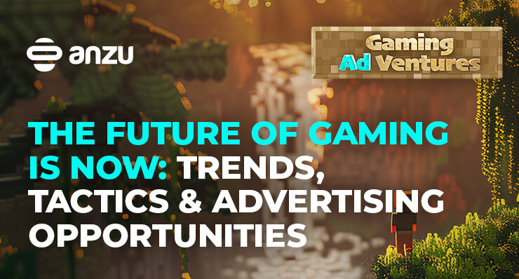 The Most Advanced Intrinsic In-Game Advertising Solution | Anzu